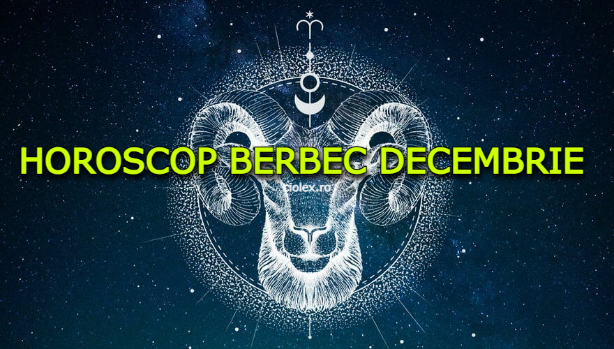 Horoscop Berbec Decembrie 2025 – Luna în care destinul te ridică din ...